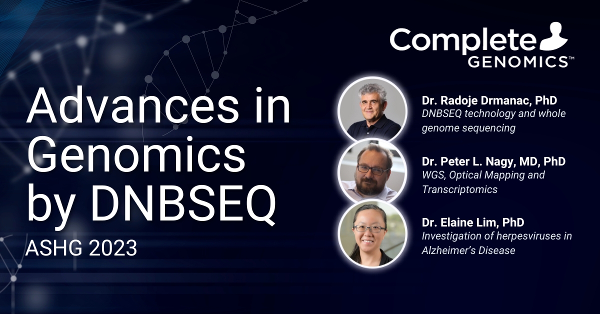 ASHG 2023 conference: Exclusive insights from Complete Genomics ... ASHG 2023 conference: Exclusive insights from Complete Genomics ...